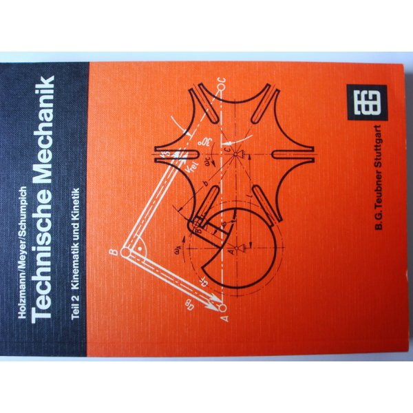 Technische Mechanik / Kinematik und Kinetik - Günter Holzmann, Heinz Meyer, Georg Schumpich ...