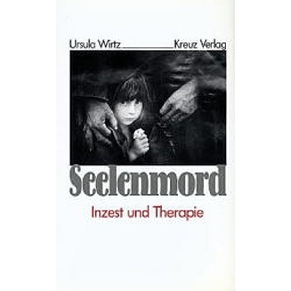 Seelenmord. Inzest und Therapie - Ursula Wirtz (ISBN 9783268000807)